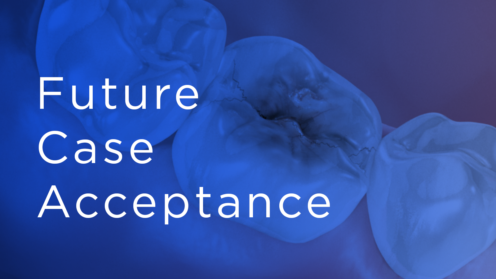 Building Trust for Future Case Acceptance | Spear Education